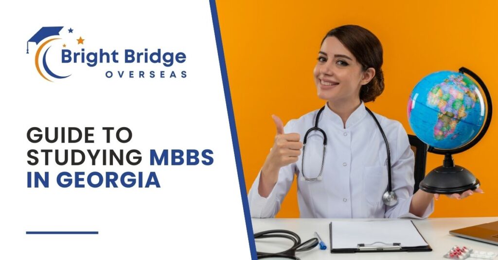 Comprehensive Guide to Studying MBBS in Georgia : Bright Bridge Overseas